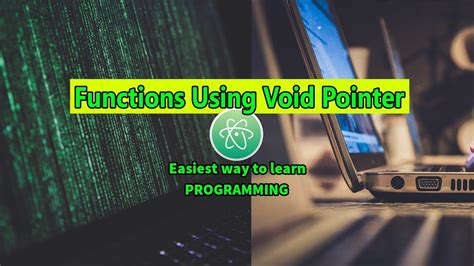 Functions Using Void Pointers Easiest Way To Learn C With Atom Editor