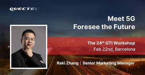 Join Raki Zhang And Check How Quectel 5g Modules Will Help Speed Up Your Iot Deployment In The