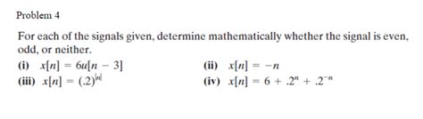 Solved Problem 4 For Each Of The Signals Given Determine Chegg Com
