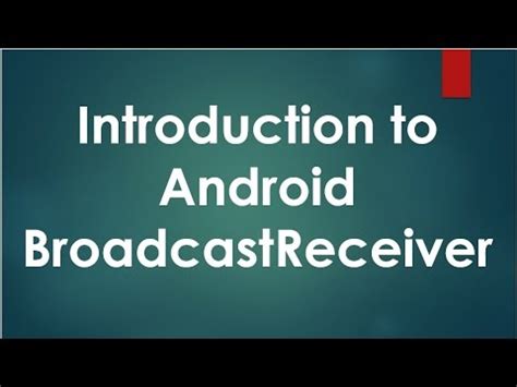 Working With Android BroadcastReceiver YouTube