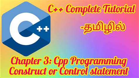 Cpp Control Statement Or Cpp Programming Construct Tutorial In Tamil