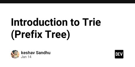 Introduction To Trie Prefix Tree Dev Community