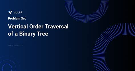 987 Vertical Order Traversal Of A Binary Tree Solutions And