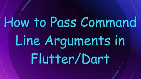How To Pass Command Line Arguments In Flutterdart Youtube