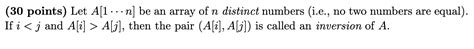 Solved 30 Points Let A 1n Be An Array Of N Distinct