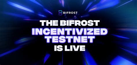 Announcing The Launch Of The Bifrost Incentivized Testnet By Bifrost