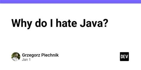 why do i hate java 😠🤔 r devto