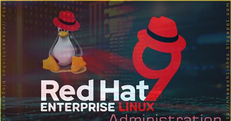 Ebook Red Hat Enterprise Linux 9 Administration Làm Chủ Các Kỹ Năng Linux Administration Của