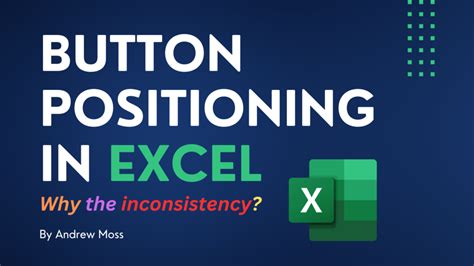 Button Positioning In Excel Why The Inconsistency Andrew Moss