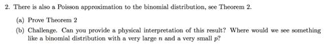 Solved There Is Also A Poisson Approximation To The Binomial