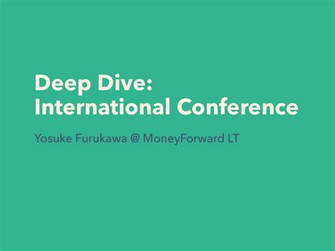 Deep Dive International Conference Speaker Deck