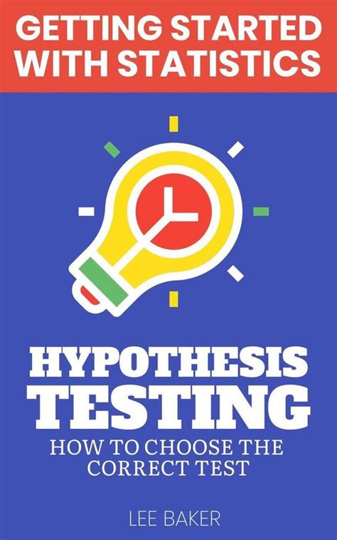 Getting Started With Statistics Hypothesis Testing Ebook Lee Baker