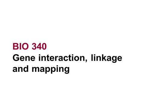 Module Iii Patterns Of Inheritance Bio 340 Gene Interaction Linkage