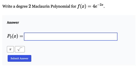 Solved Write A Degree 2 ﻿maclaurin Polynomial For
