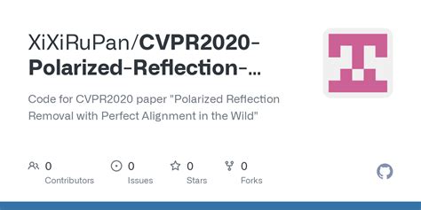 GitHub XiXiRuPan CVPR2020 Polarized Reflection Removal With Perfect Alignment Code For