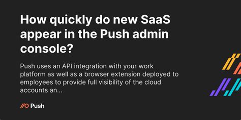 how quickly do new saas appear in the push admin console