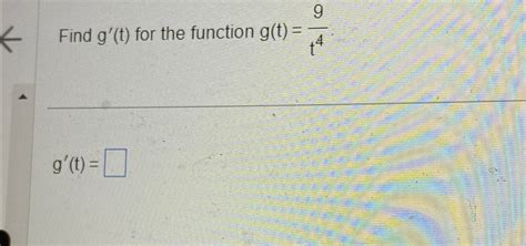 Solved Find G T ﻿for The Function G T 9t4g T