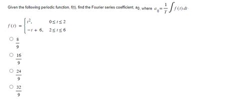 Solved Given The Following Periodic Function F T Find The Chegg Com
