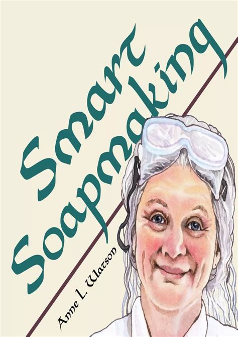 Ppt Pdf Ebook Smart Soapmaking The Simple Guide To Making Soap