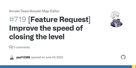Feature Request Improve The Speed Of Closing The Level · Issue 719