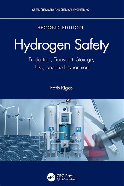 Hydrogen Safety Production Transport Storage Use And The Environment Green Chemistry And
