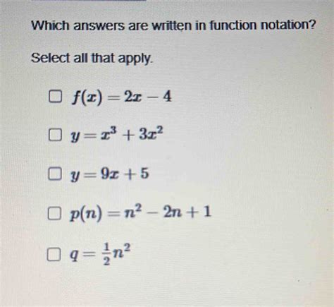 Solved Which Answers Are Written In Function Notation Select All That Apply Fx2x 4 Yx3