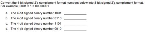 solved convert the 4 bit signed 2 s complement format