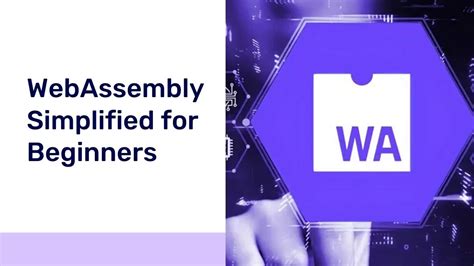 Webassembly Simplified For Beginners