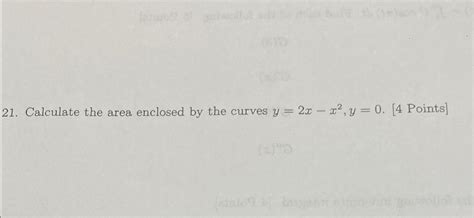 Solved Calculate The Area Enclosed By The Curves Chegg