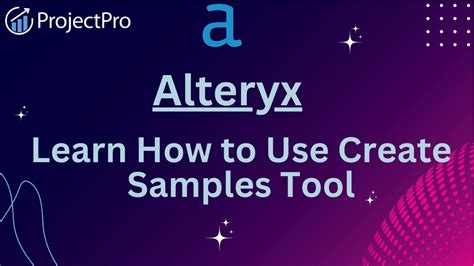 Learn How To Use The Create Samples Tool In Alteryx Youtube