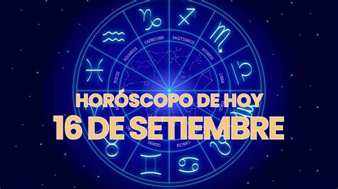 Horóscopo De Hoy 16 De Setiembre Del 2022 ☀️ Blackversions