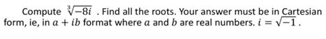 Solved Compute 38i Find All The Roots Your Answer Must Be Chegg Com