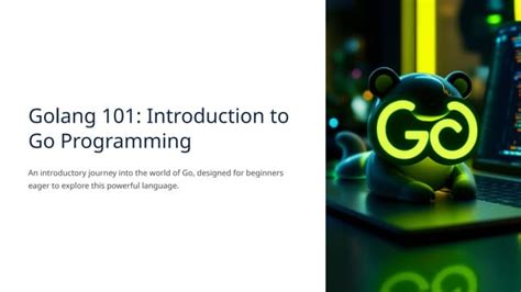 Golang 101 Introduction To Go Programmingpptx