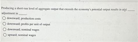 Solved Producing A Short Run Level Of Aggregate Output That