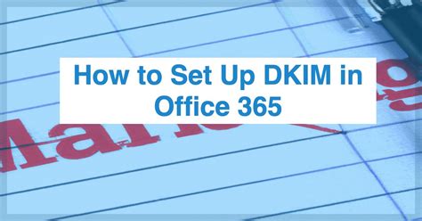 How To Set Up DKIM In Office 365 Email Security Protocol Anyleads