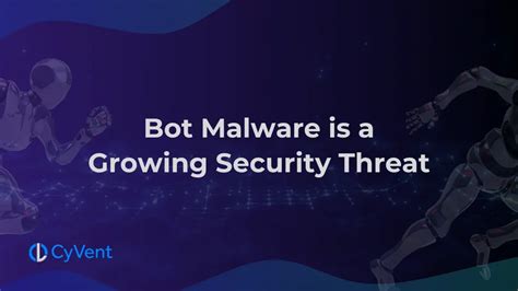 Bot Malware Is A Growing Security Threat