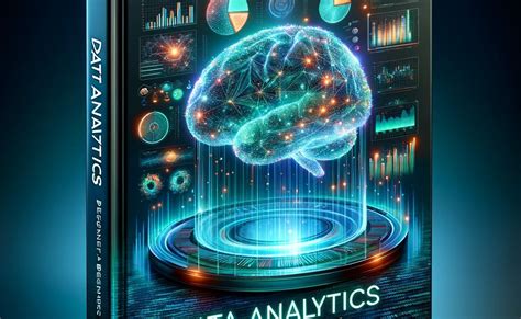 data analytics 101 a beginner s guide to understanding your business better dataanalytics