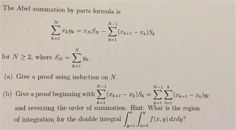 Solved The Abel Summation By Parts Formula Is N Sigma K 1