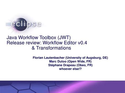 Ppt Java Workflow Toolbox Jwt Release Review Workflow Editor V04 And Transformations
