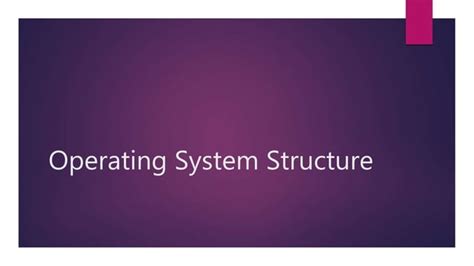 Operating System Structure Ppt
