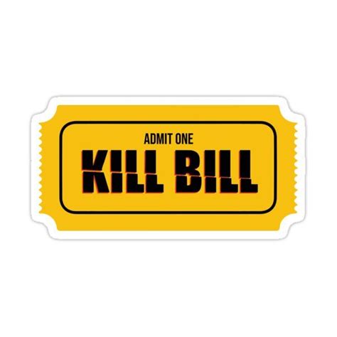 Kill Bill Ticket Sticker For Sale By Maaikepluym Kill Bill Bill