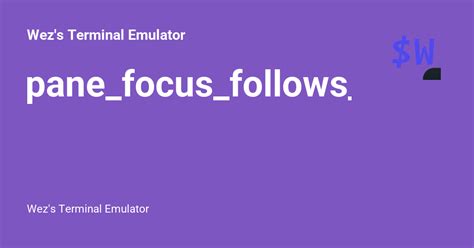 Panefocusfollowsmouse Wezs Terminal Emulator