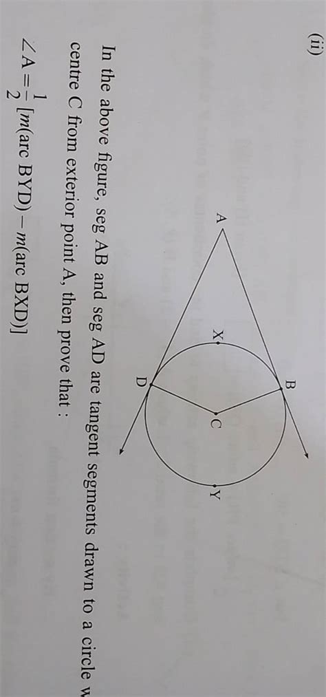 Ii In The Above Figure Seg AB And Seg AD Are Tangent Segments Drawn To
