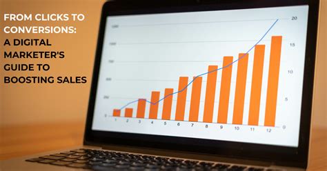 From Clicks To Conversions A Digital Marketers Guide To Boosting Sales
