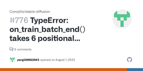 Typeerror On Train Batch End Takes Positional Arguments But Were Given Issue
