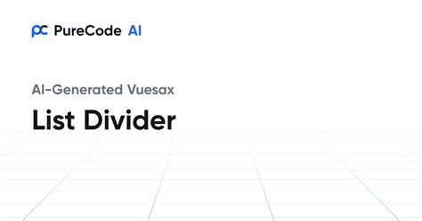 Build Great Vuesax List Divider Components Faster Using Ai Tools