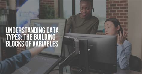 Understanding Data Types The Building Blocks Of Variables