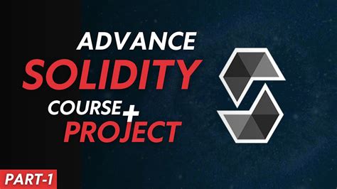Solidity Advance Course With A Real World Project Youtube