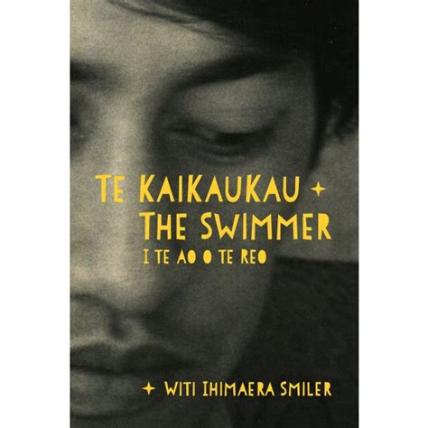 Te Kaikaukau The Swimmer By Witi Ihimaera Smiler Witi Ihimaera Paper