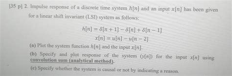 solved 2 impulse response of a discrete time system h[n]